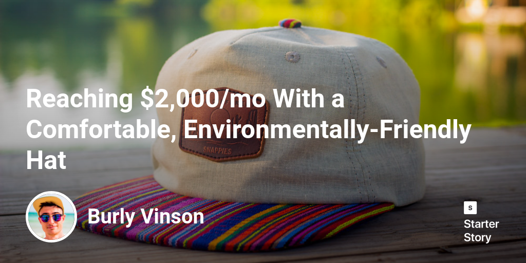 Reaching $2,000/mo With a Comfortable, Environmentally-Friendly Hat