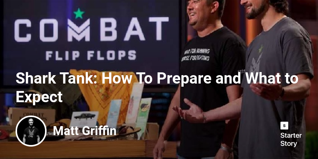 Shark Tank: How To Prepare and What to Expect - Starter Story