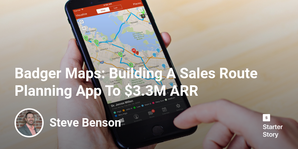 Badger Maps: Building A Sales Route Planning App To $3.3M ARR