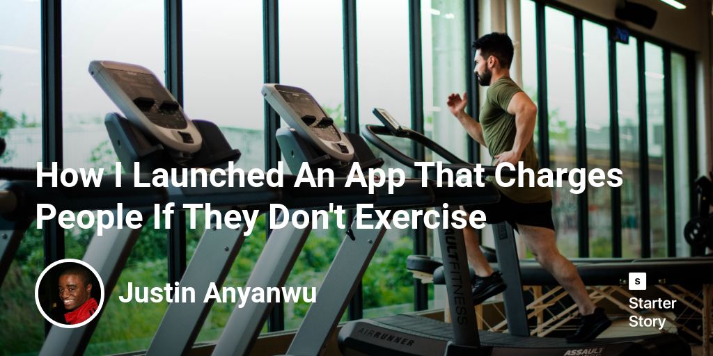 How I Launched An App That Charges People If They Don't Exercise