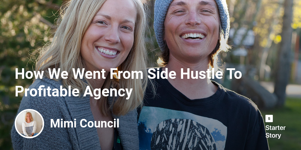 How We Went From Side Hustle To Profitable Agency - Starter Story