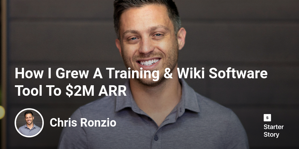 How I Grew A Training & Wiki Software Tool To $2M ARR - Starter Story