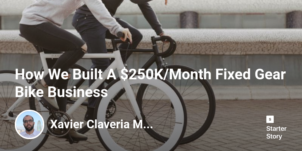 How We Built A $250K/Month Fixed Gear Bike Business - Starter Story
