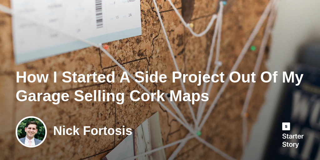 How I Started A Side Project Out Of My Garage Selling Cork Maps