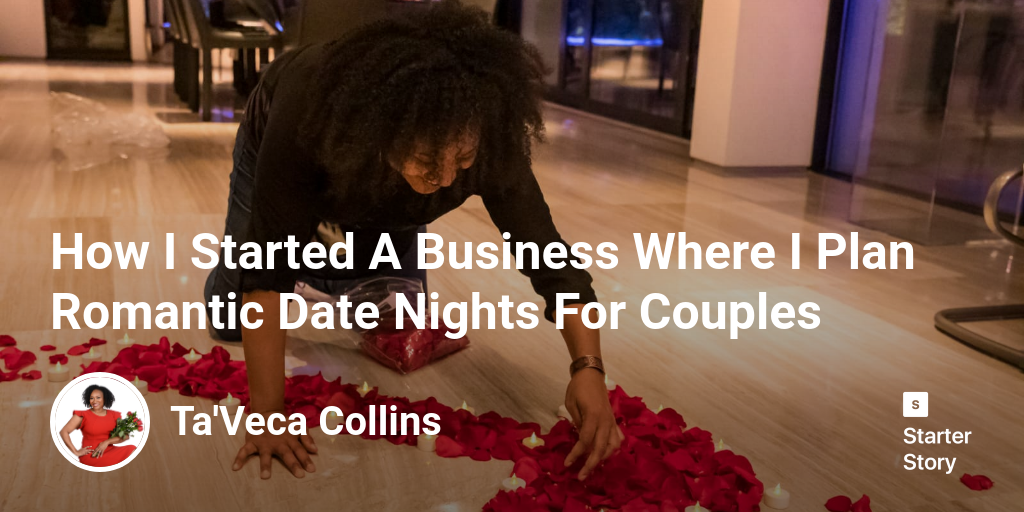 How I Started A Business Where I Plan Romantic Date Nights For Couples