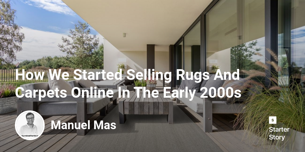 How We Started Selling Rugs And Carpets Online In The Early 2000s