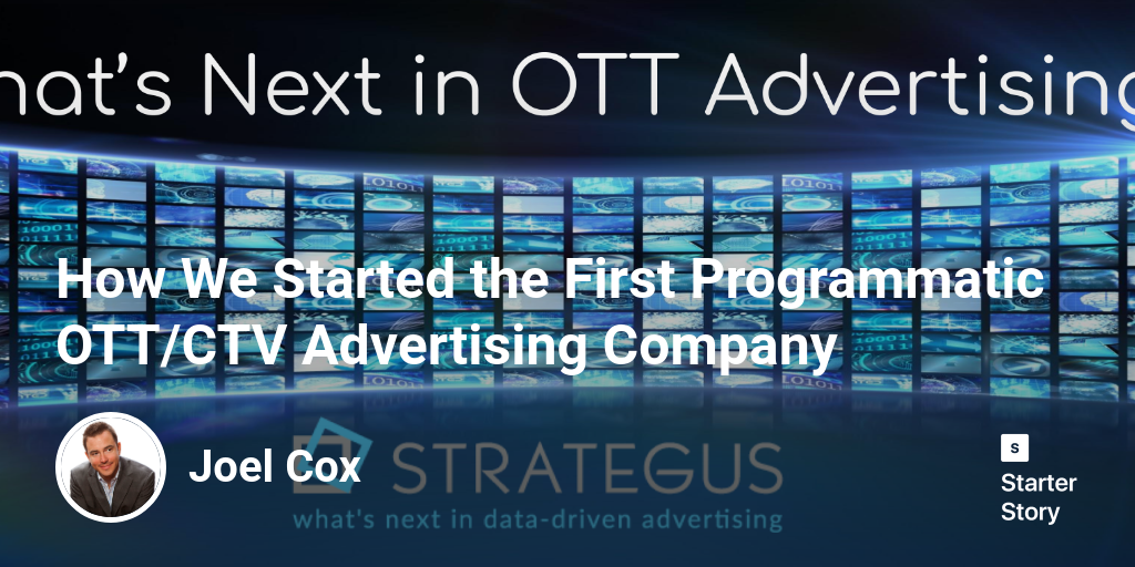 How We Started the First Programmatic OTT/CTV Advertising Company