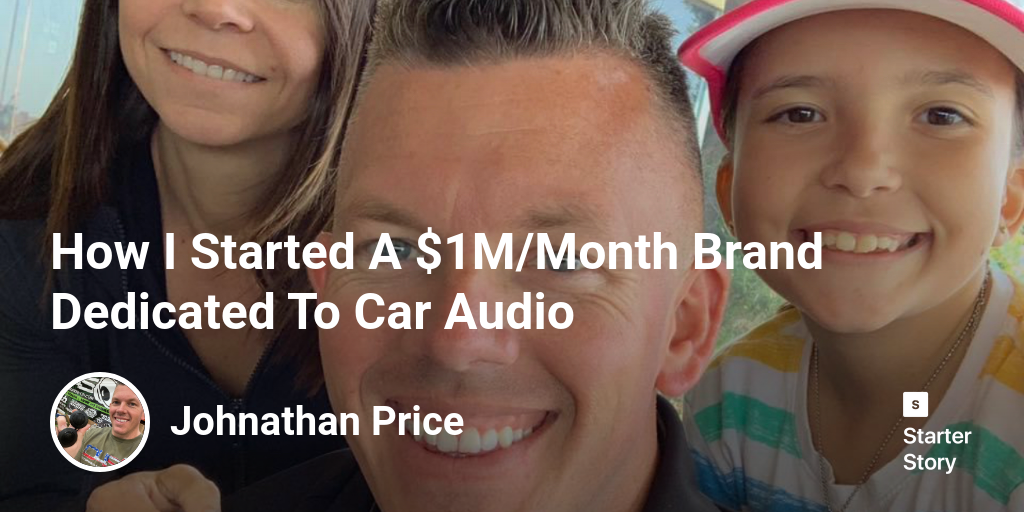 How I Started A $1M/Month Brand Dedicated To Car Audio - Starter Story