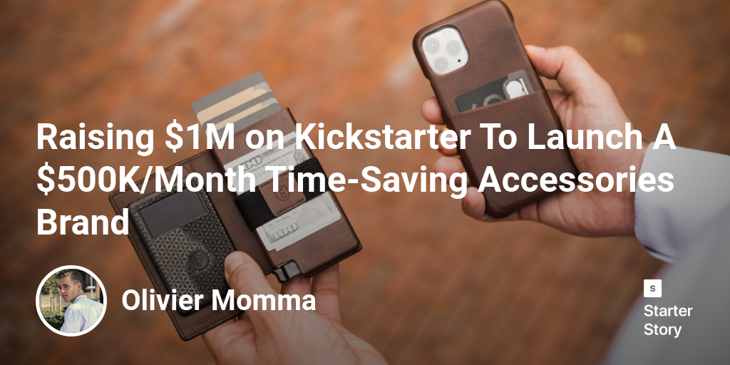 Raising $1M on Kickstarter To Launch A $500K/Month Time-Saving