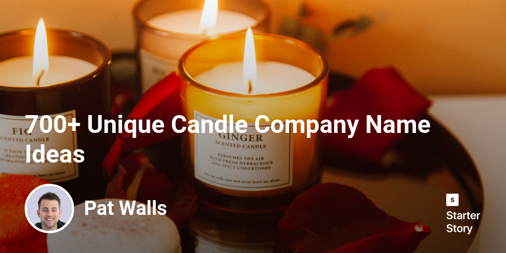 700+ Unique Candle Company Name Ideas - Starter Story