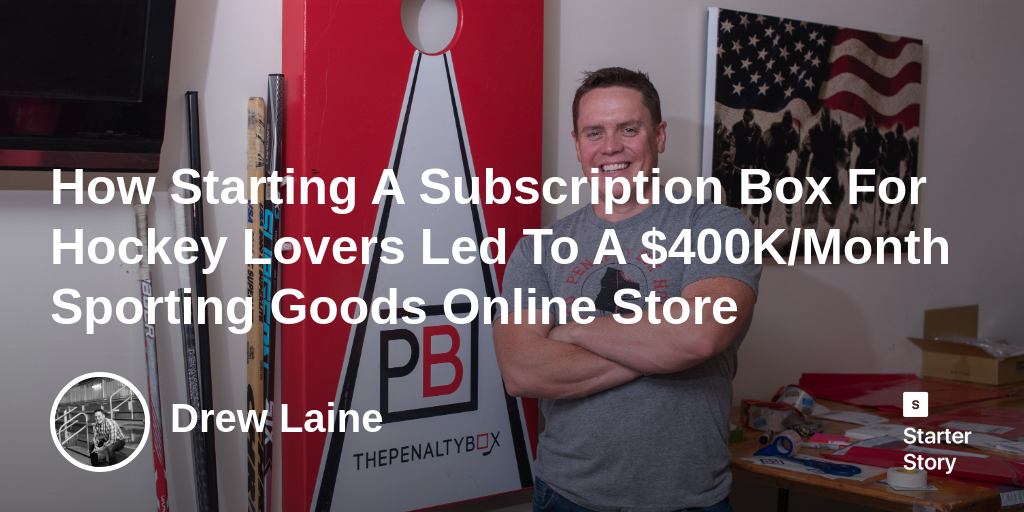 How Starting A Subscription Box For Hockey Lovers Led To A $400K/Month
