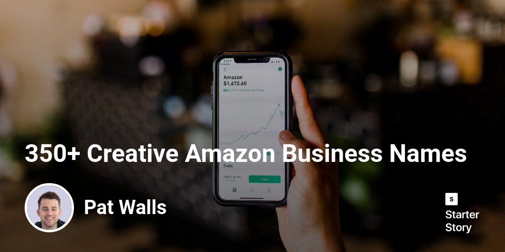 350+ Creative Amazon Business Names - Starter Story