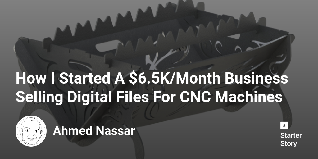 How I Started A $6.5K/Month Business Selling Digital Files For CNC
