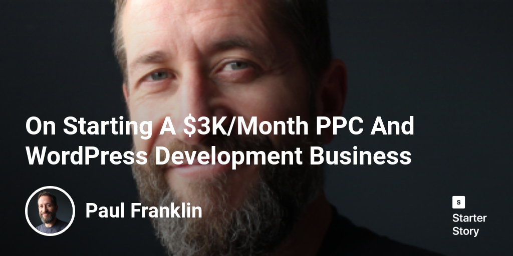 On Starting A $3K/Month PPC And WordPress Development Business