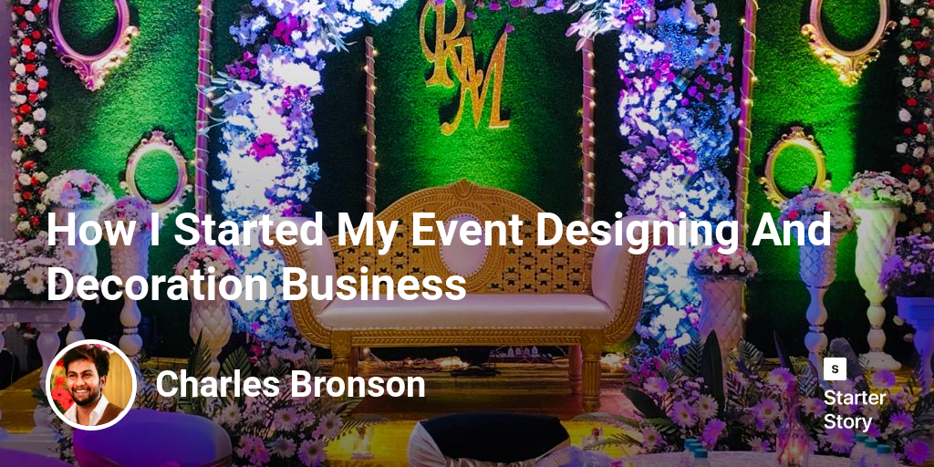 How I Started My Event Designing And Decoration Business - Starter