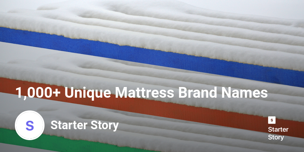 1,000+ Unique Mattress Brand Names - Starter Story