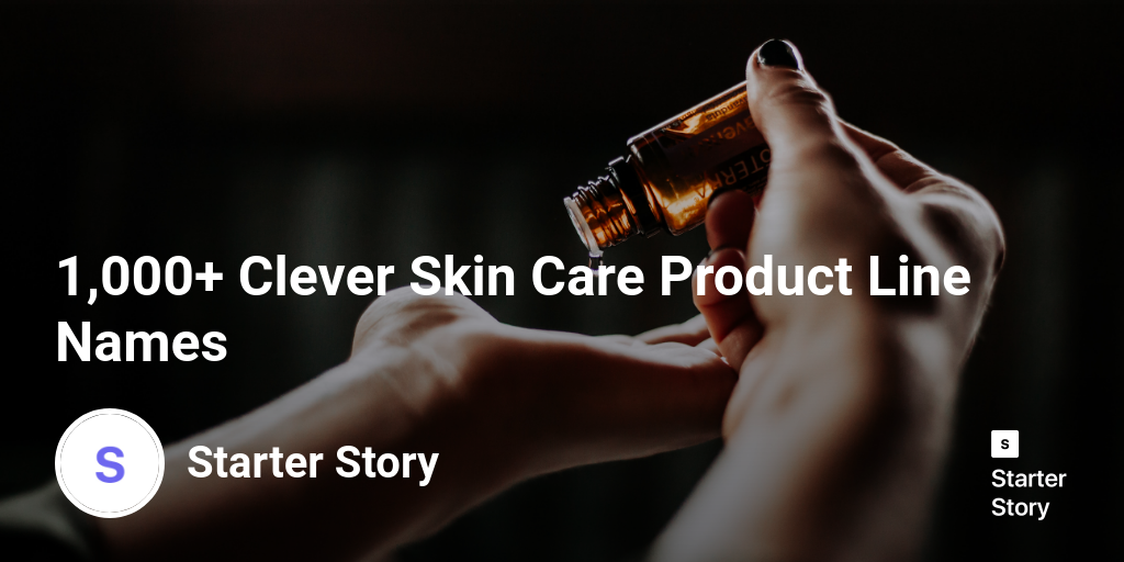 1,000+ Clever Skin Care Product Line Names - Starter Story