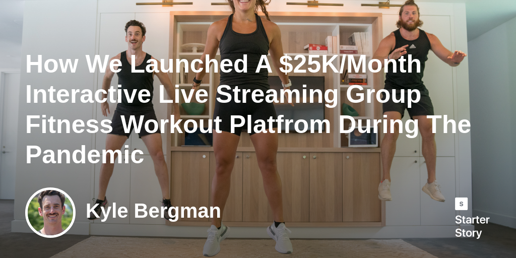 How We Launched A $25K/Month Interactive Live Streaming Group Fitness