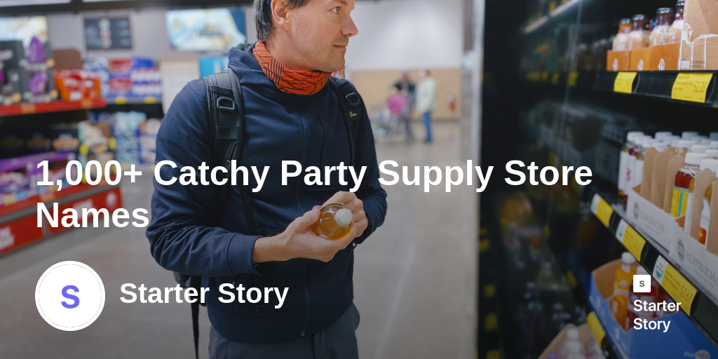 1,000+ Catchy Party Supply Store Names - Starter Story