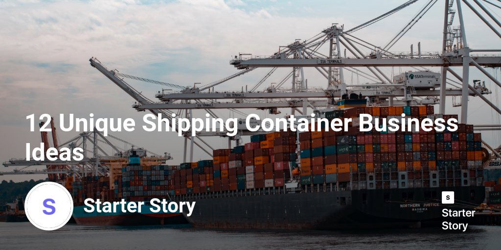 12 Unique Shipping Container Business Ideas - Starter Story
