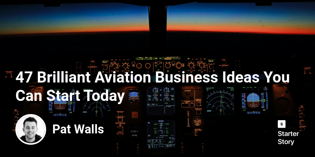 24 Brilliant Aviation Business Ideas You Can Start Today - Starter
