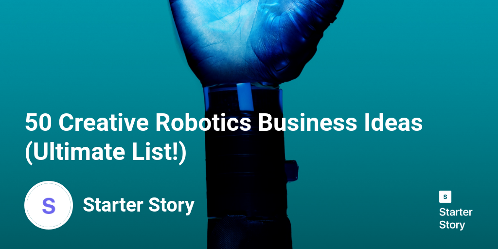 50 Creative Robotics Business Ideas (Ultimate List!) - Starter Story