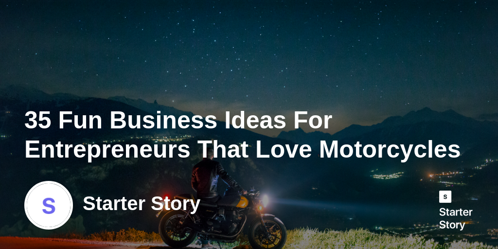 35 Fun Business Ideas For Entrepreneurs That Love Motorcycles