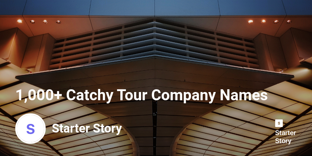 1,000+ Catchy Tour Company Names - Starter Story