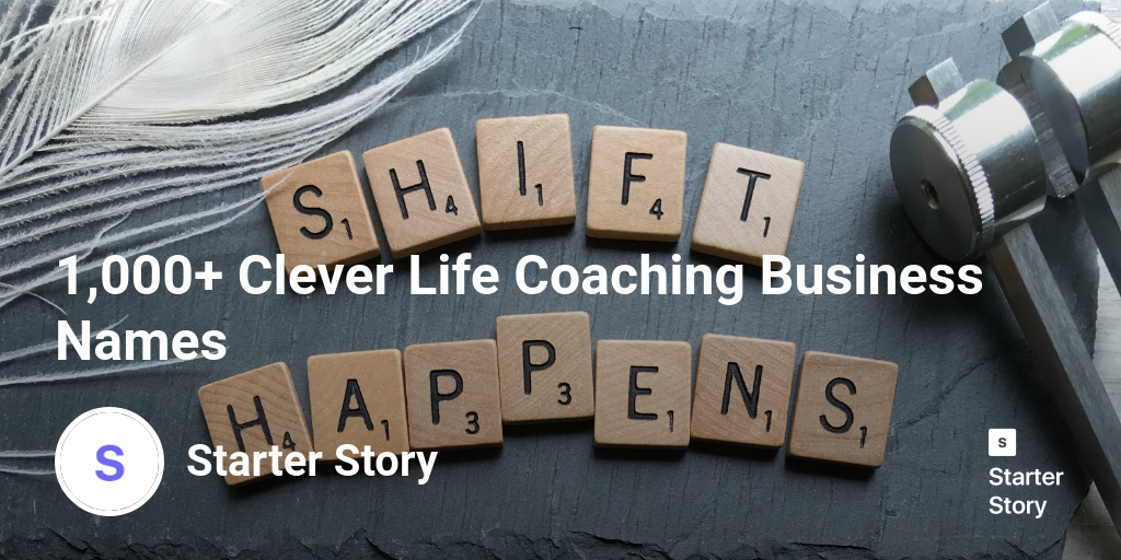 1,000+ Clever Life Coaching Business Names - Starter Story