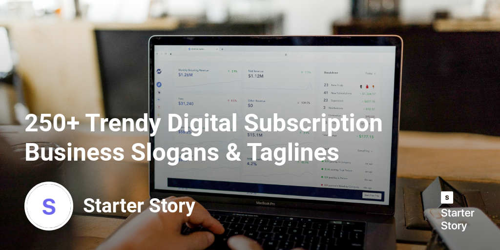 250+ Trendy Digital Subscription Business Slogans & Taglines - Starter