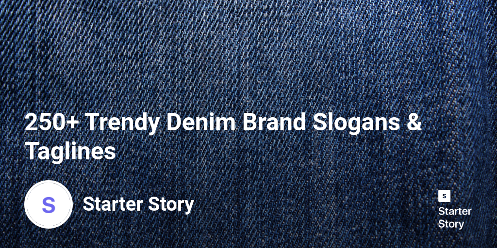250+ Trendy Denim Brand Slogans & Taglines - Starter Story