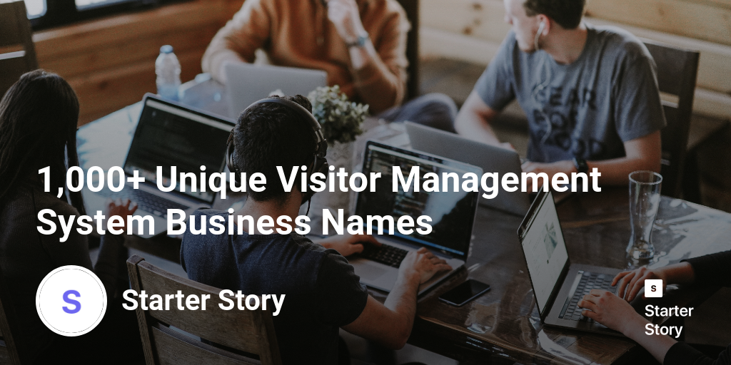 1,000+ Unique Visitor Management System Business Names - Starter Story
