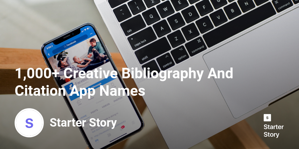 1,000+ Creative Bibliography And Citation App Names - Starter Story