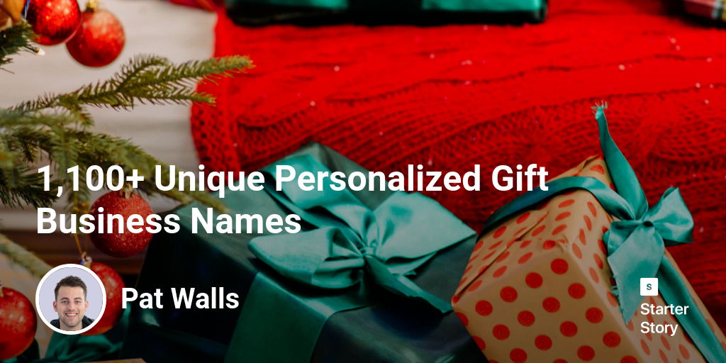 1,100+ Unique Personalized Gift Business Names - Starter Story