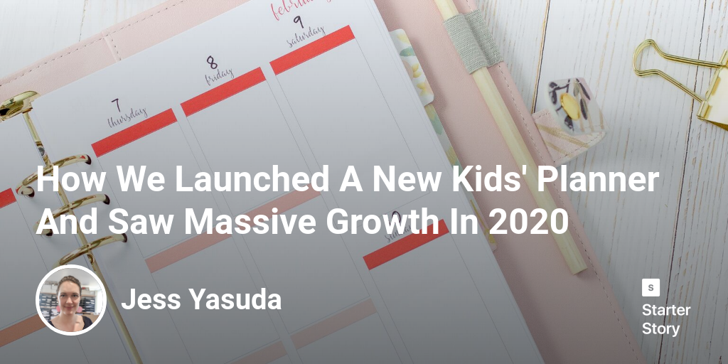 How We Launched A New Kids' Planner And Saw Massive Growth In 2020