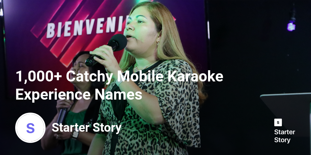 1,000+ Catchy Mobile Karaoke Experience Names - Starter Story