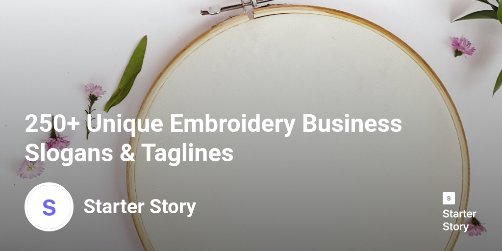 250+ Unique Embroidery Business Slogans & Taglines - Starter Story