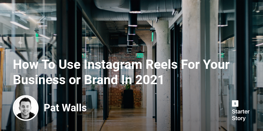 How To Use Instagram Reels For Your Business or Brand In 2024