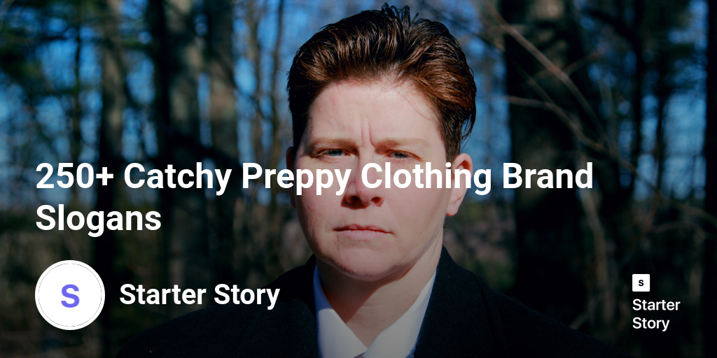 250+ Catchy Preppy Clothing Brand Slogans - Starter Story