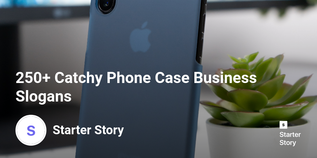 250+ Catchy Phone Case Business Slogans - Starter Story