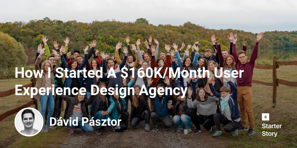 How I Started A $160K/Month User Experience Design Agency - Starter