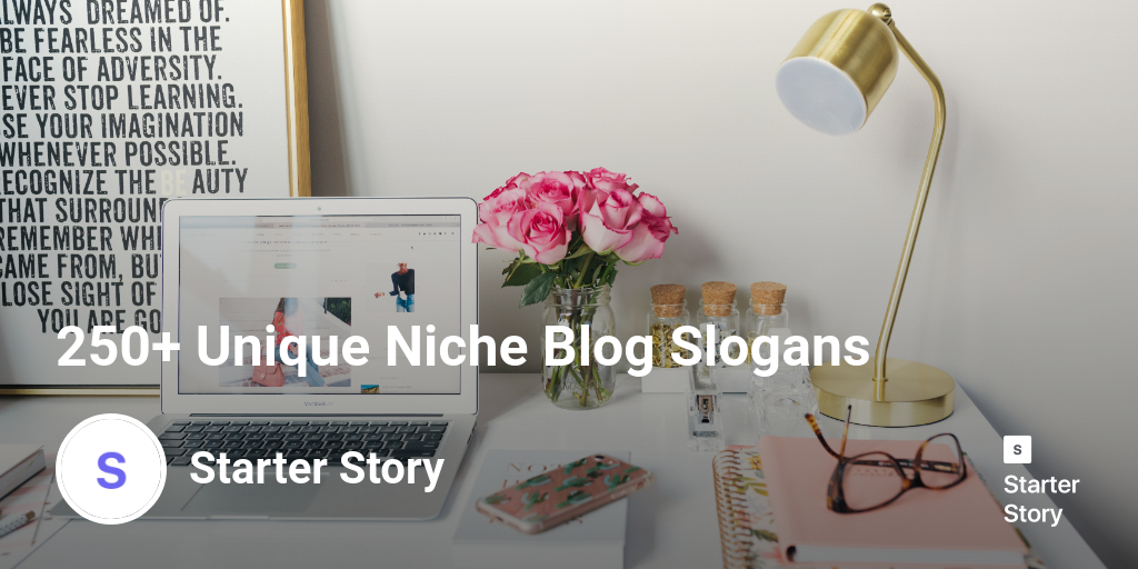 250+ Unique Niche Blog Slogans - Starter Story