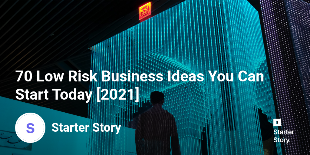 70 Low Risk Business Ideas You Can Start Today [2024] - Starter Story