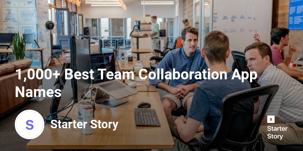 1,000+ Best Team Collaboration App Names - Starter Story
