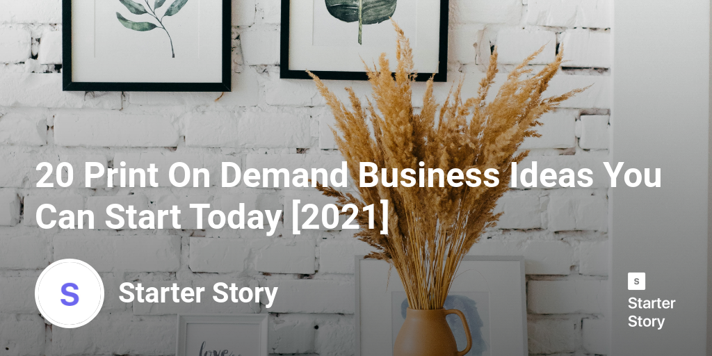 20 Print On Demand Business Ideas You Can Start Today [2024] - Starter