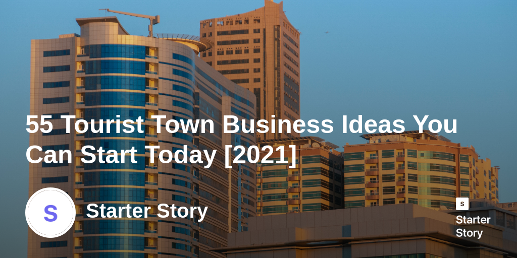 55 Tourist Town Business Ideas You Can Start Today [2024] - Starter