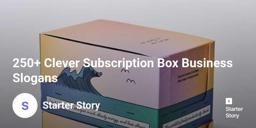 250+ Clever Subscription Box Business Slogans - Starter Story
