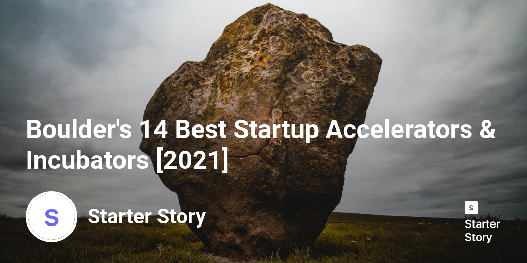 Boulder's 14 Best Startup Accelerators & Incubators [2024] - Starter