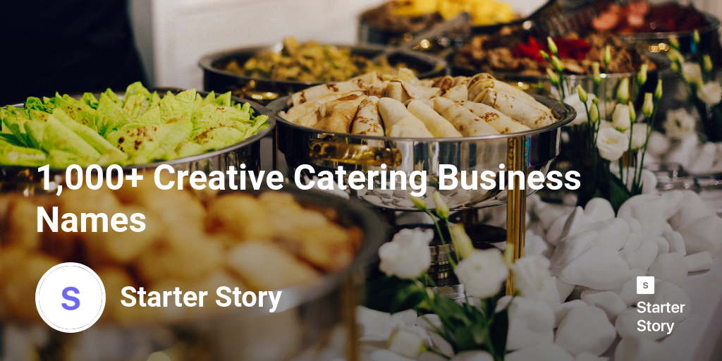 1,000+ Creative Catering Business Names - Starter Story