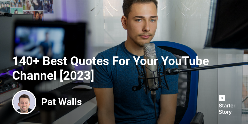 140+ Best Quotes For Your YouTube Channel [2024] - Starter Story